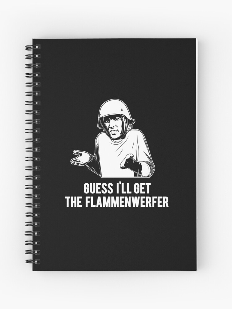 "Hans get Ze Flammenwerfer Meme" Journal for Sale by FinestMeme | Redbubble