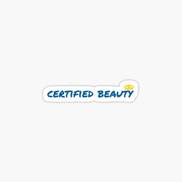 "Certified Beauty" Sticker for Sale by DankJoker | Redbubble