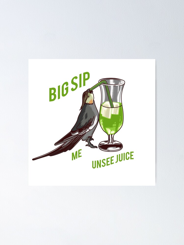 Póster «Big Sip Unsee Juice Bird Meme» de FinestMeme | Redbubble