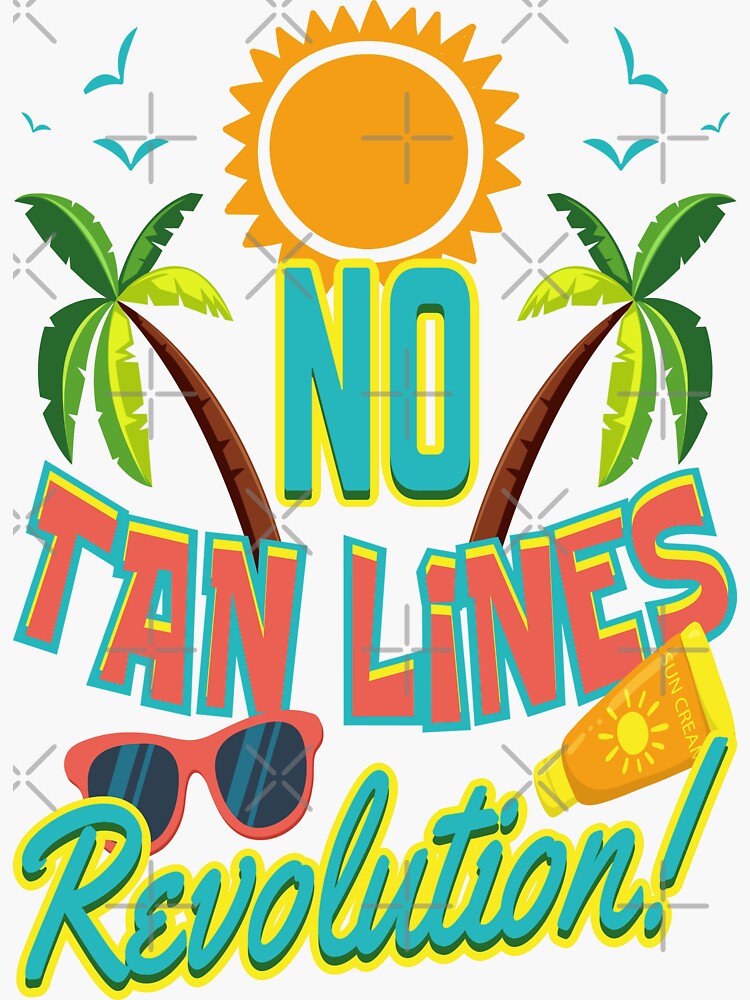 "No Tan Lines Revolution | Sunbathing and Tanning" Sticker for Sale by ...