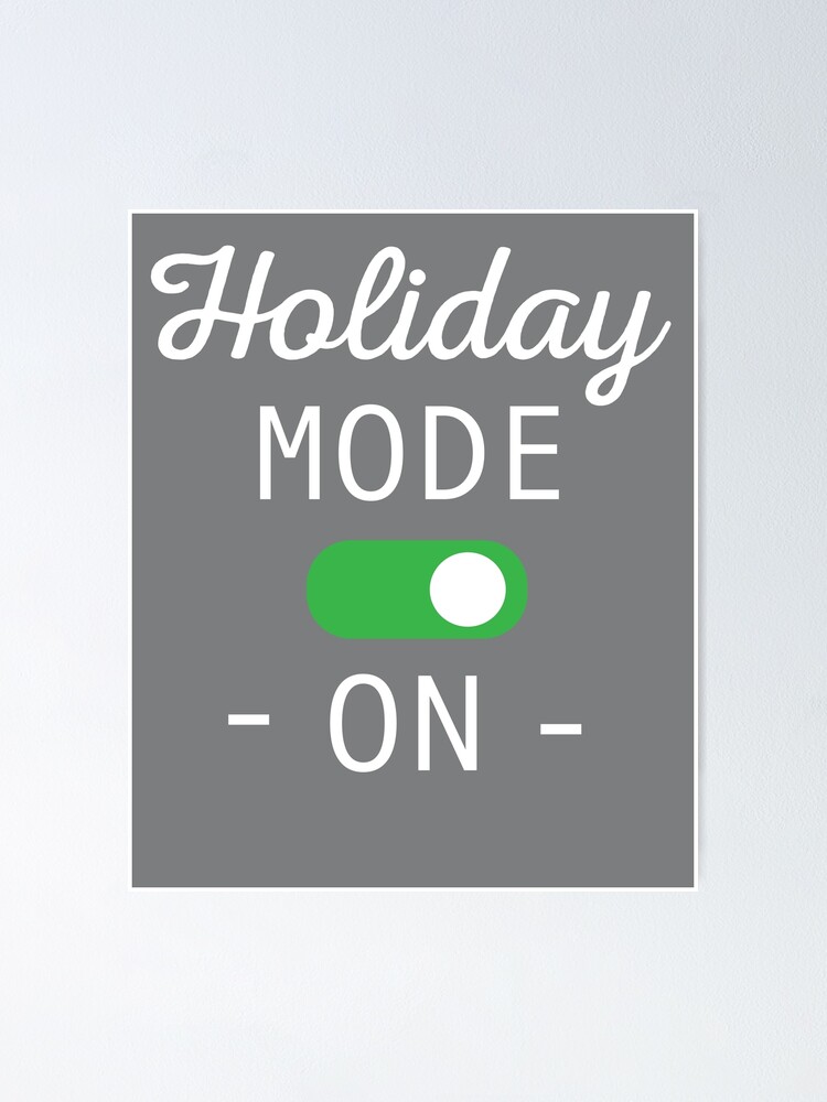 "Holiday Mode" Poster by Vectorqueen | Redbubble