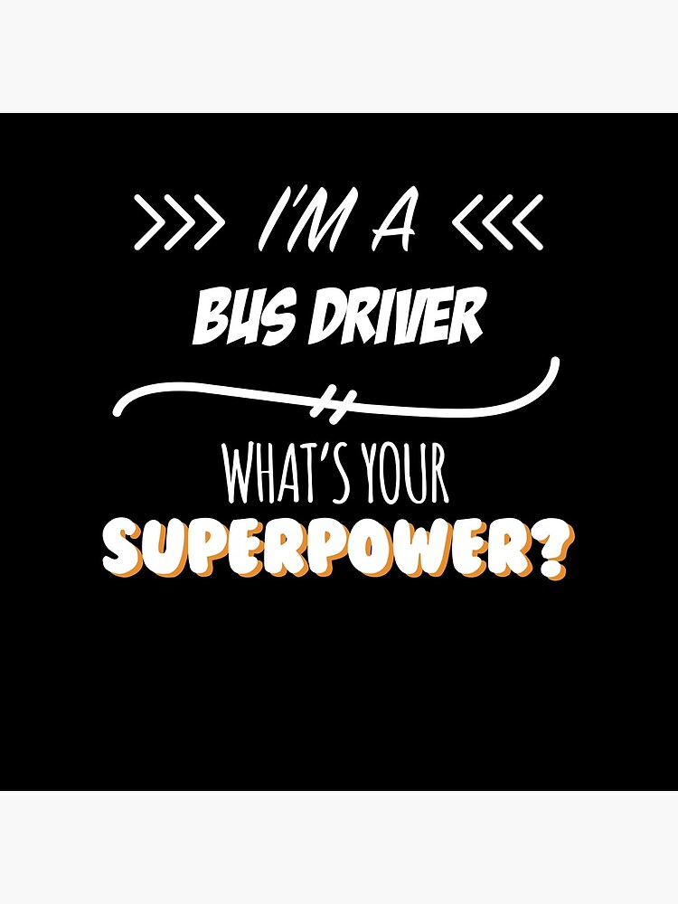"Bus Driver Funny Superpower Slogan Gift for every Bus Driver Funny ...