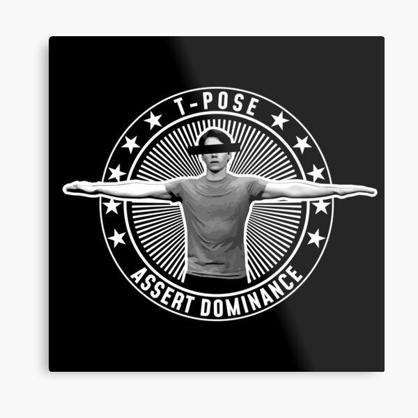 "T-Pose: Assert Dominance Jerma985 logo" Metal Print by FuzzyDesigns ...