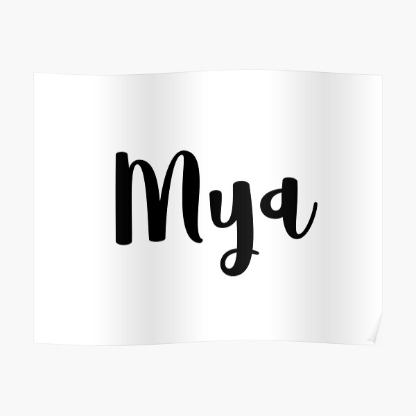 Mya Name Posters | Redbubble