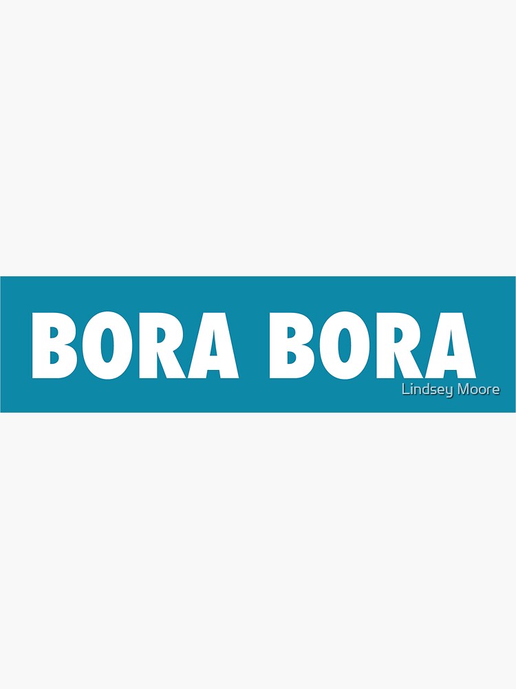 "Bora Bora" Sticker by lindseymorrison | Redbubble