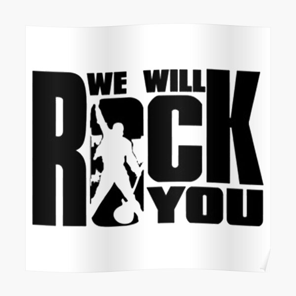 We Will Rock You Posters | Redbubble