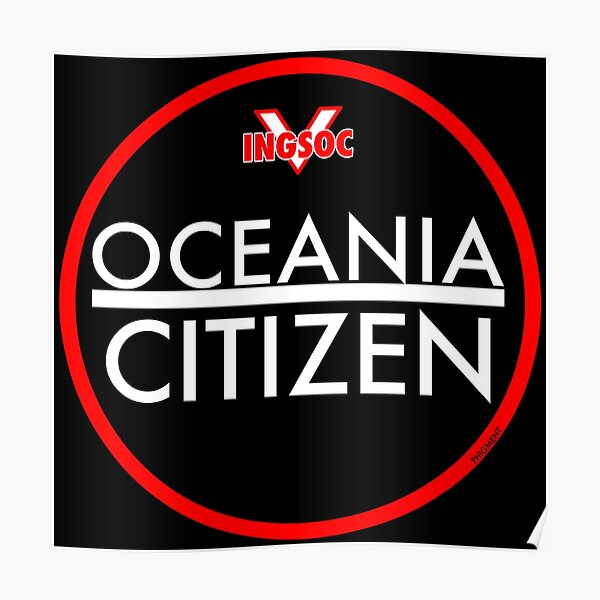 "1984 BY GEORGE ORWELL: OCEANIA CITIZEN" Poster for Sale by phigment ...