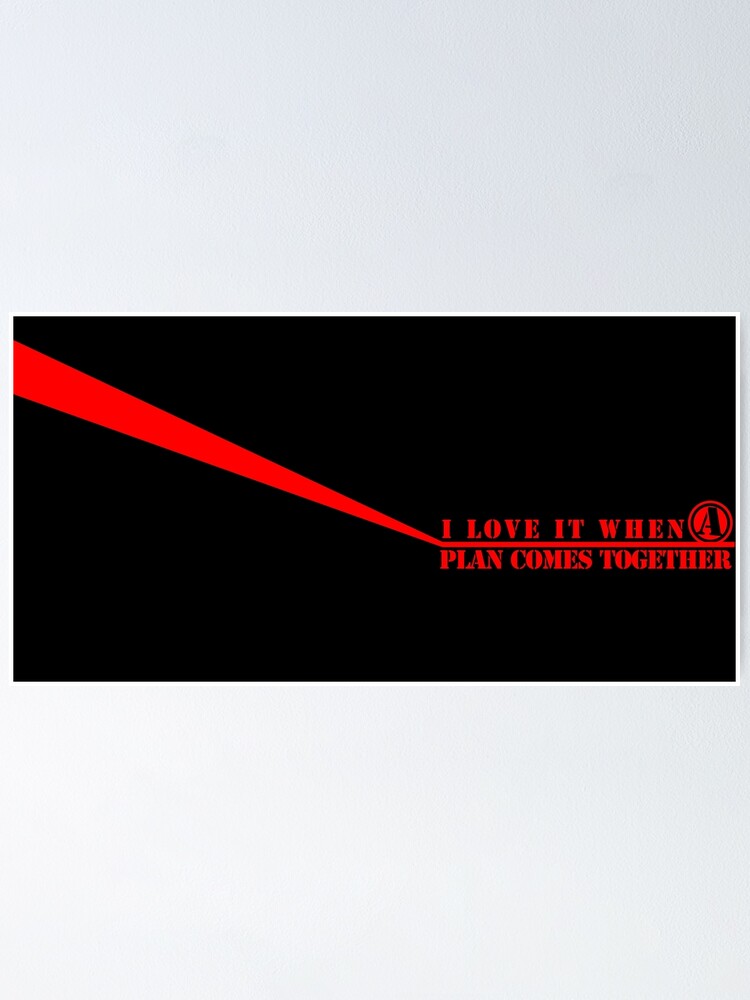 "The A-Team: I Love It When A Plan Comes Together" Poster for Sale by ...
