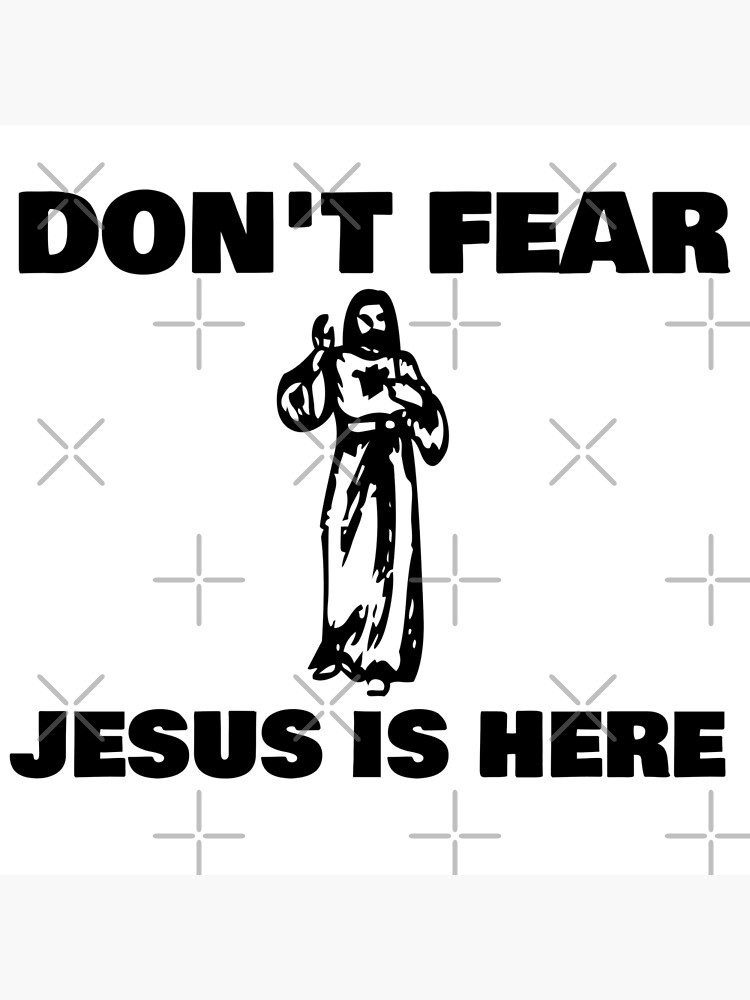 "JESUS IS HERE" Poster by phys | Redbubble
