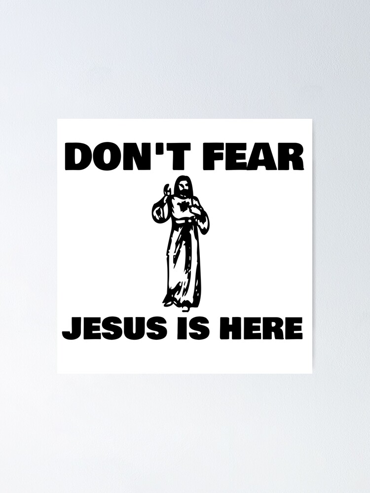 "JESUS IS HERE" Poster by phys | Redbubble