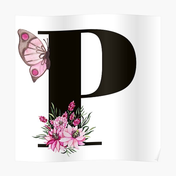 "letter p alphabet monogram pink flower and butterfly" Poster by ...