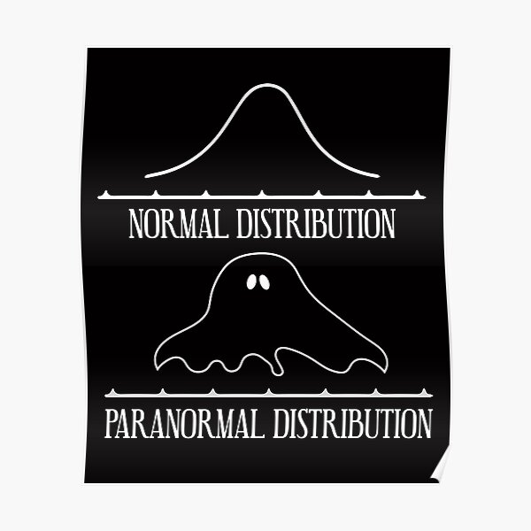 "Normal and Paranormal Distribution - Math Graph Ghost" Poster for Sale ...