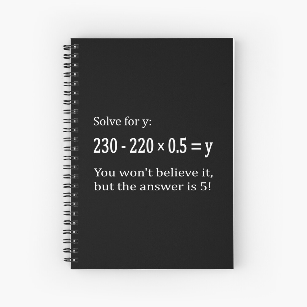 "5! Funny Math Joke Math Teacher" Spiral Notebook for Sale by ...