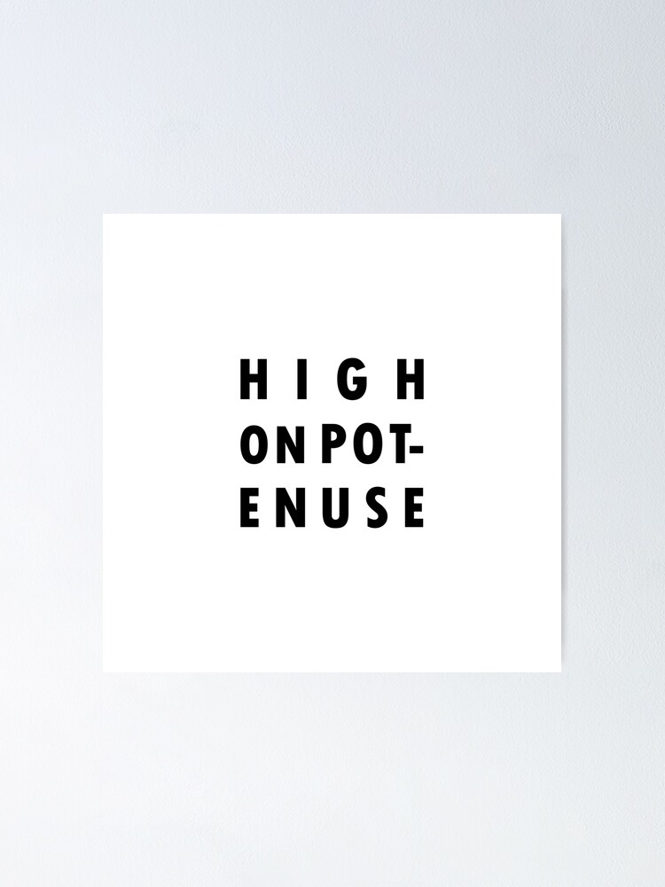 "High On Potenuse" Poster for Sale by AnassHTM | Redbubble