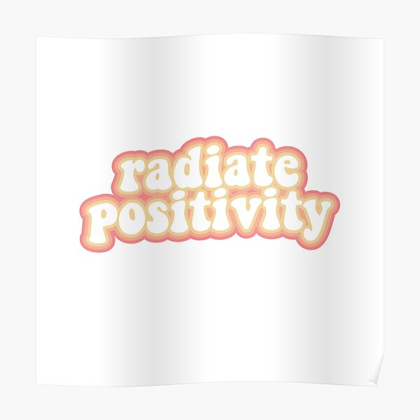Radiate Positivity Gifts & Merchandise | Redbubble