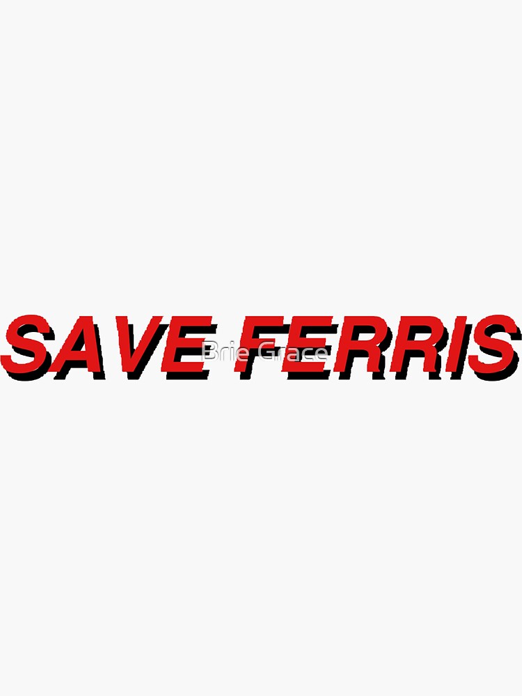 "Save Ferris Aesthetic (Ferris Bueller Inspired)" Sticker for Sale by ...