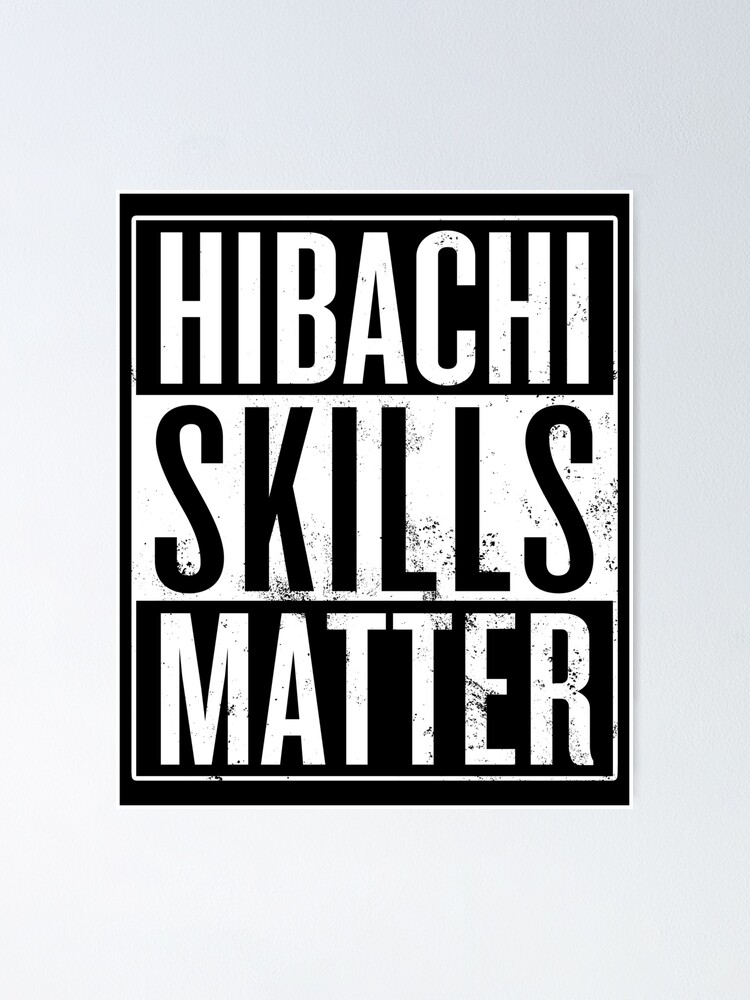 "Hibachi Skills Matter" Poster by itsHoneytree | Redbubble