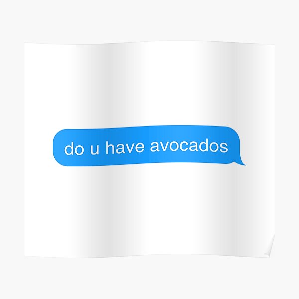 "Do You Have Avocados Text Message Sticker" Poster for Sale by ...