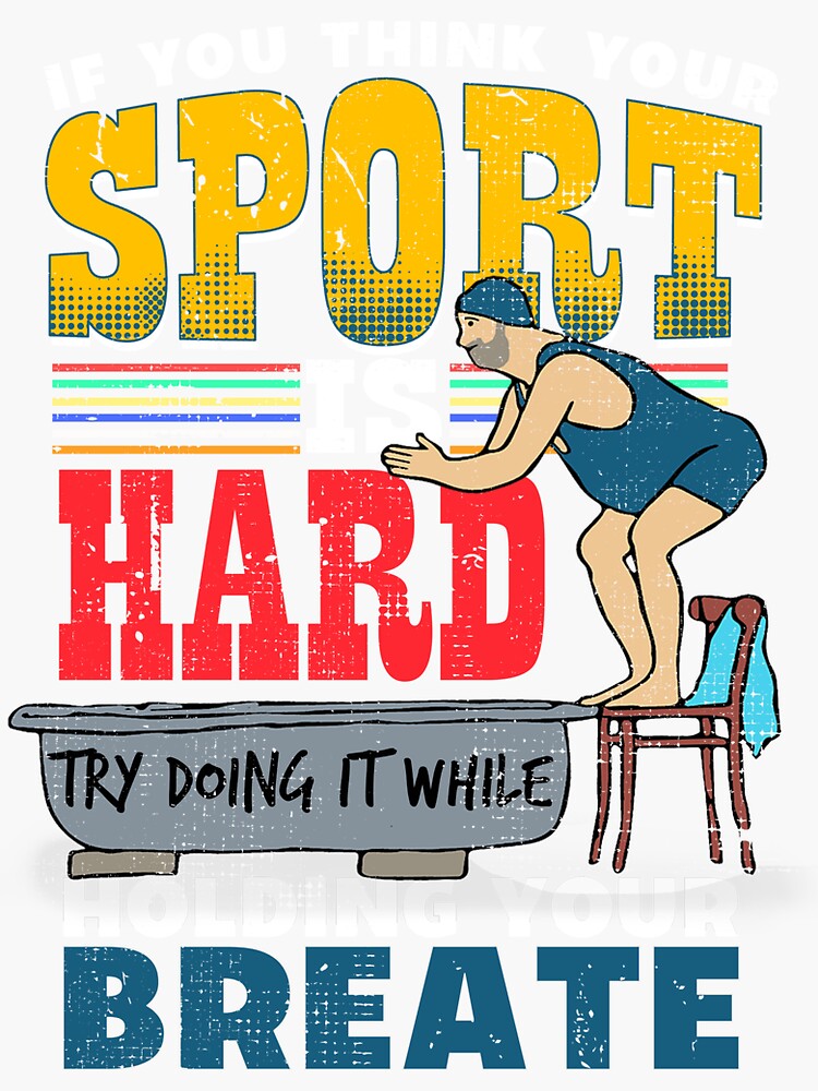 "If You Think Your Sport Is Hard Try Doing It While Holding Your Breath ...