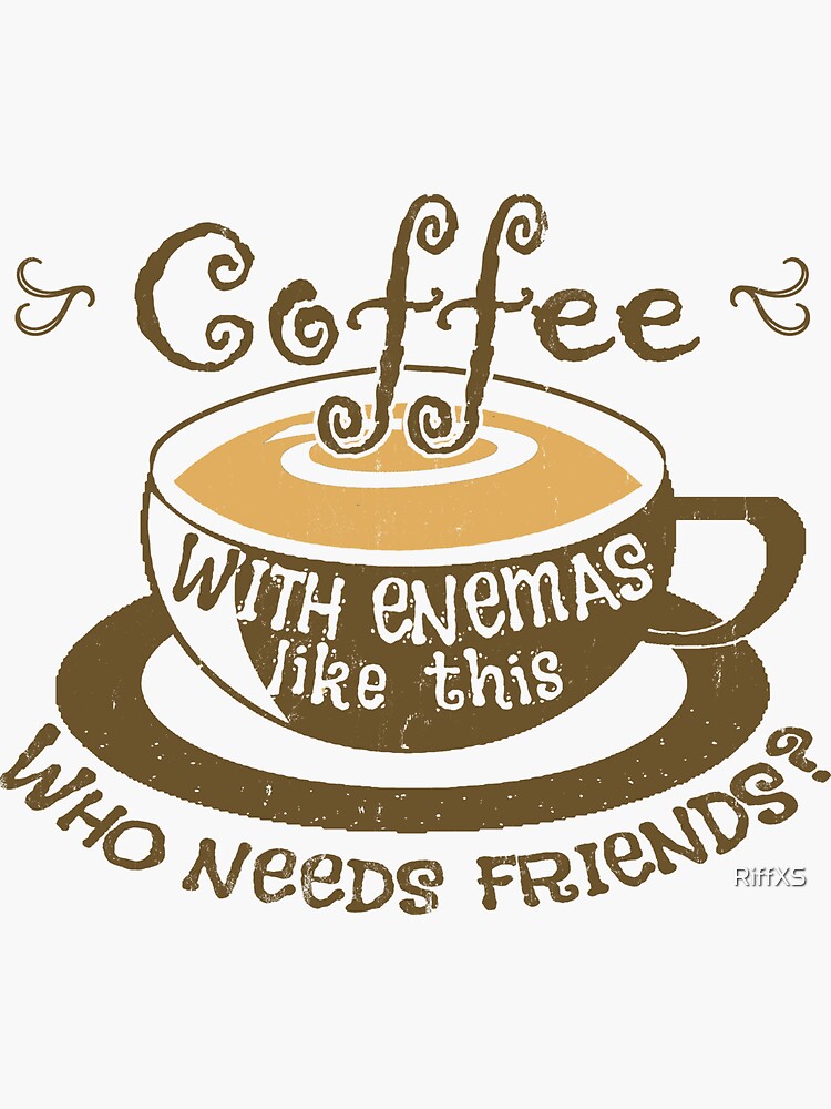 "Funny Coffee Enema Meme" Sticker for Sale by RiffXS | Redbubble