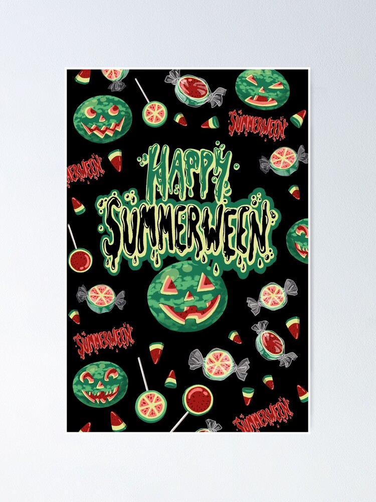"Happy Summerween! Halloween in summer" Poster by MKinzel | Redbubble