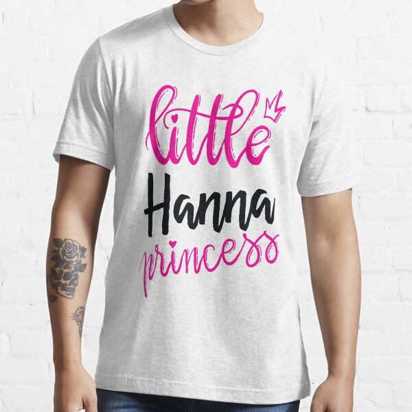 "Little Hanna Princess Hannah. My Name is Hannah. Hana" T-shirt for ...