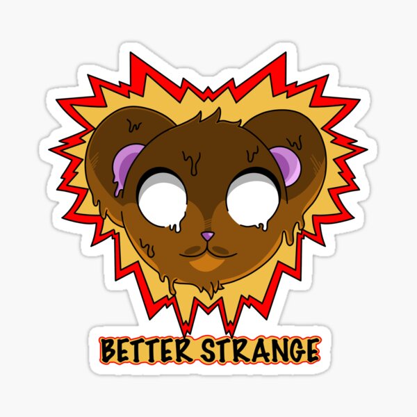 Better-Strange Shop | Redbubble
