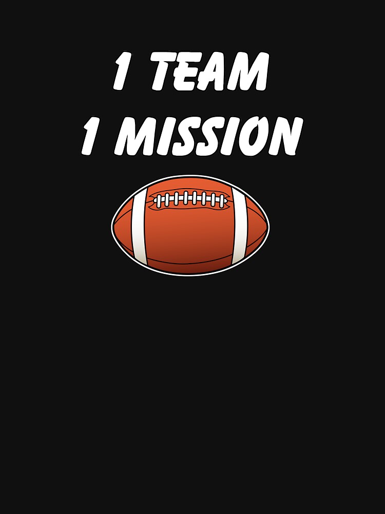 "One Team One Mission Football Motivational " T-shirt by StudioN ...
