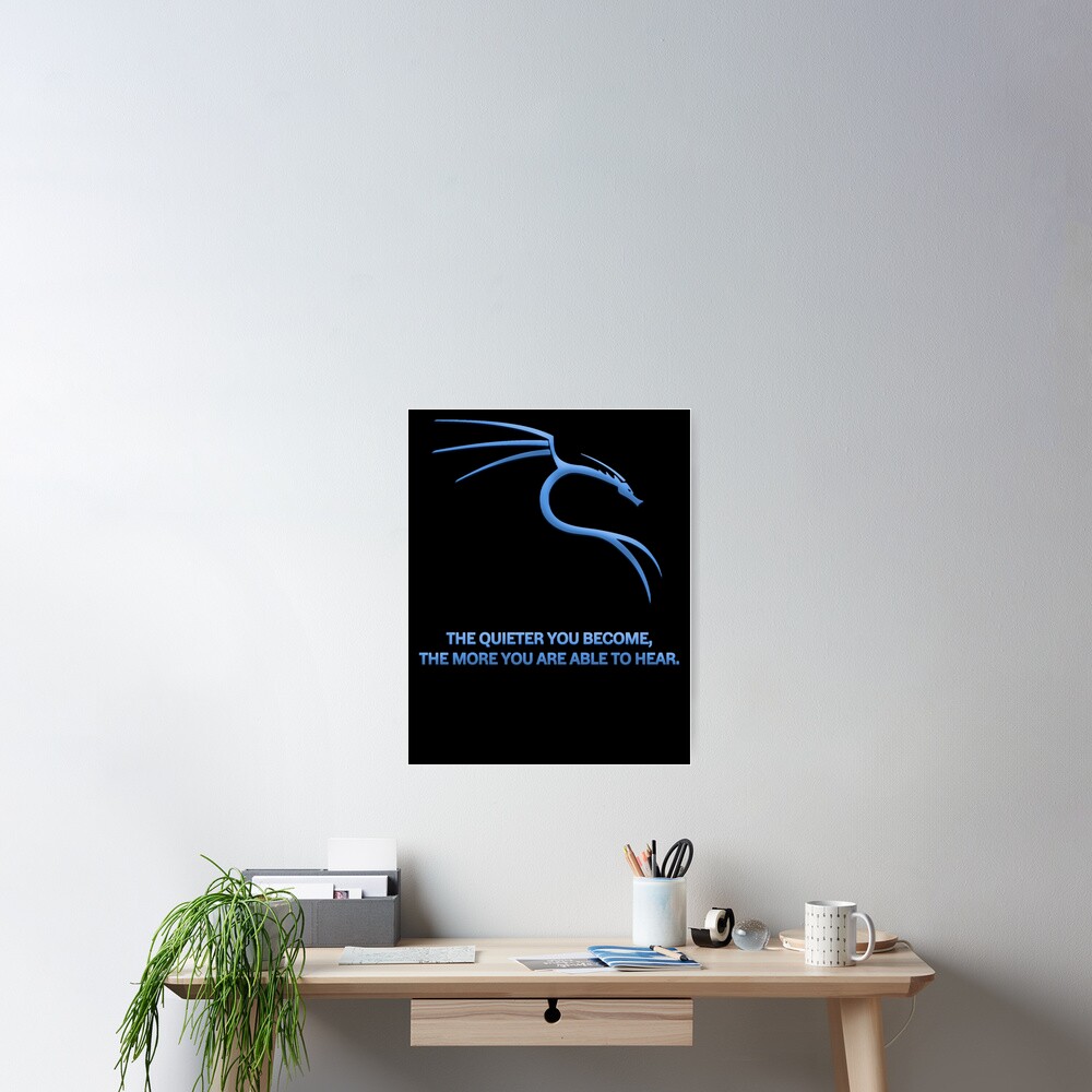 "Kali Linux | The Quieter You Become" Poster for Sale by kazilii ...