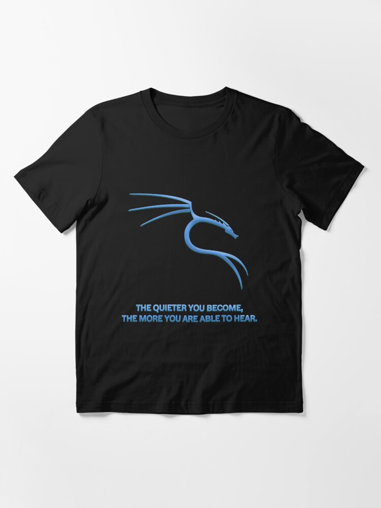 "Kali Linux | The Quieter You Become" T-shirt for Sale by kazilii ...