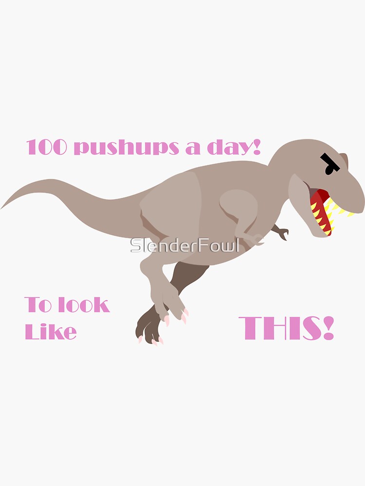 "Tyrannosaurus T Rex T Shirt - Push ups !" Sticker by SlenderFowl ...