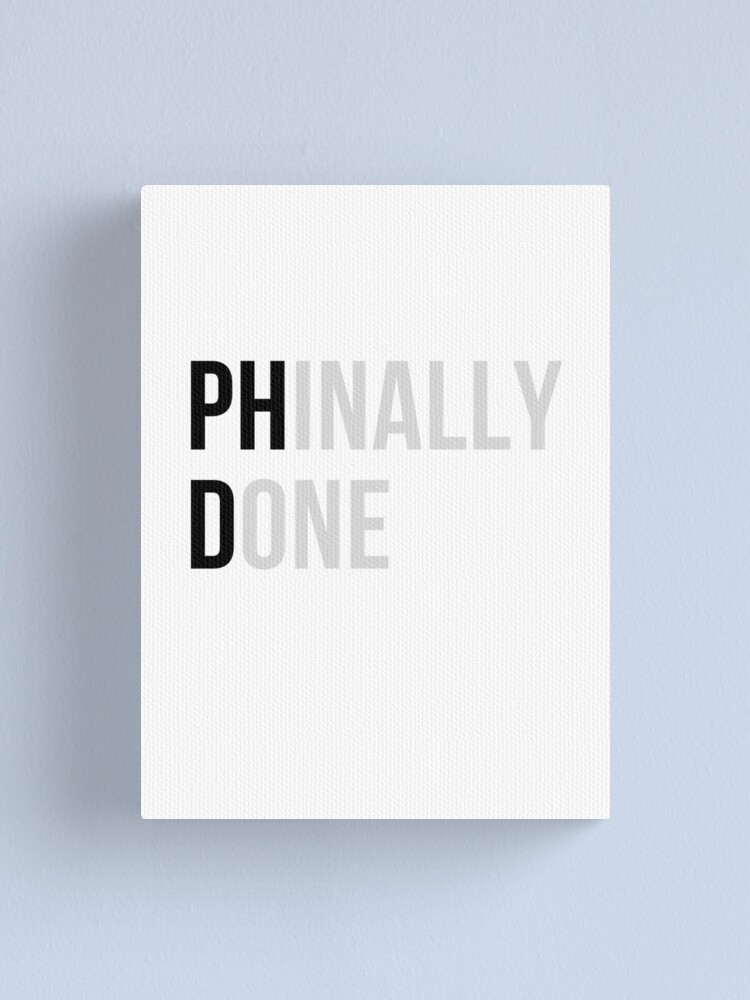 "Promotionsgeschenk - Phinally done (large)" Leinwanddruck von ...