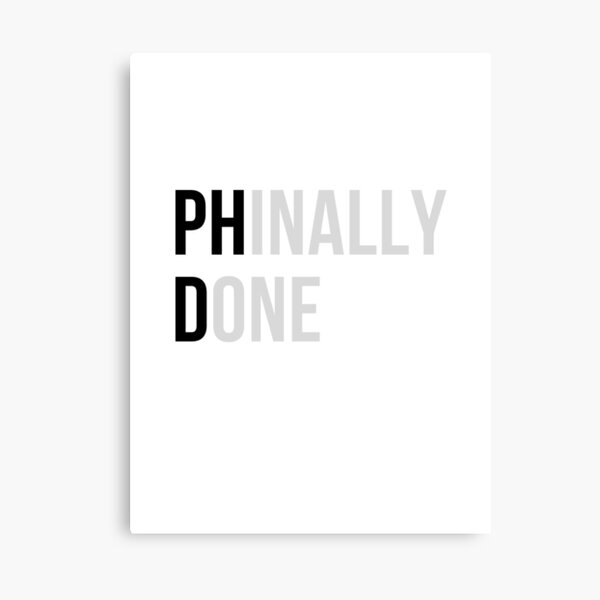 "Promotionsgeschenk - Phinally done (large)" Leinwanddruck von ...