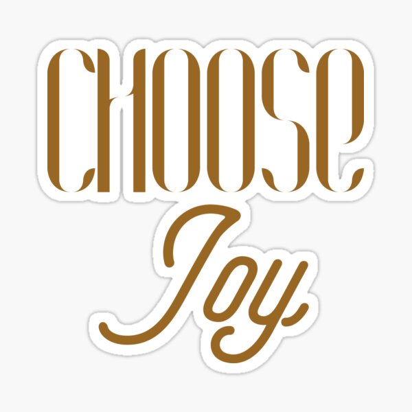 "Choose joy" Sticker for Sale by WordFandom | Redbubble