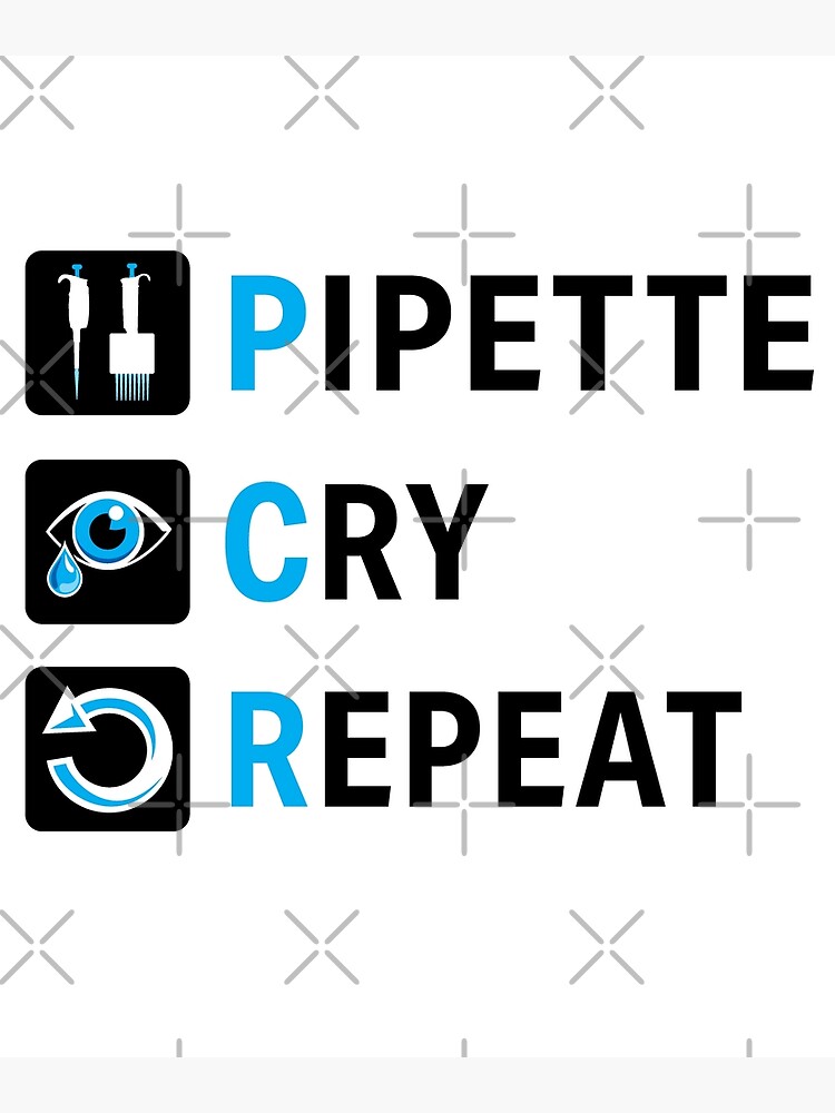 "PCR Pipette Cry Repeat Funny Design for DNA Biotechnology Lab ...