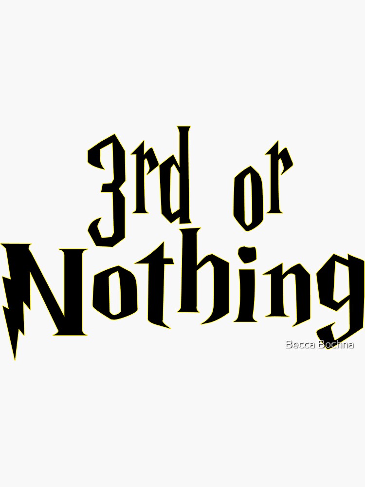 "3rd or Nothing" Sticker for Sale by Chew-Becca | Redbubble