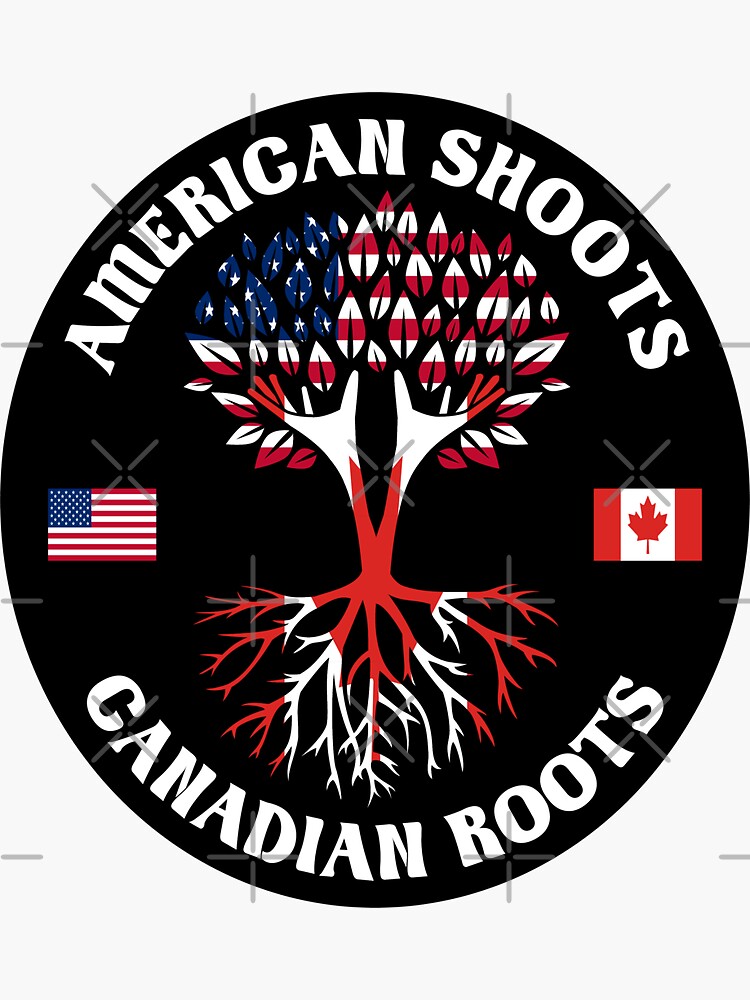 "American Shoots Canadian Roots" Sticker by 4wordsmovement | Redbubble