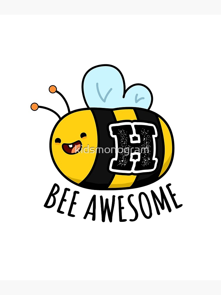 "Alphabet Letter H Bee Awesome " Art Print for Sale by kidsmonogram ...