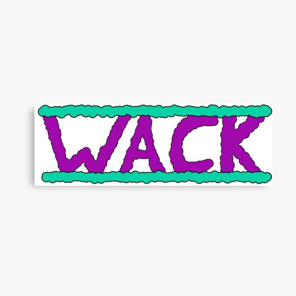 Wack Canvas Prints | Redbubble