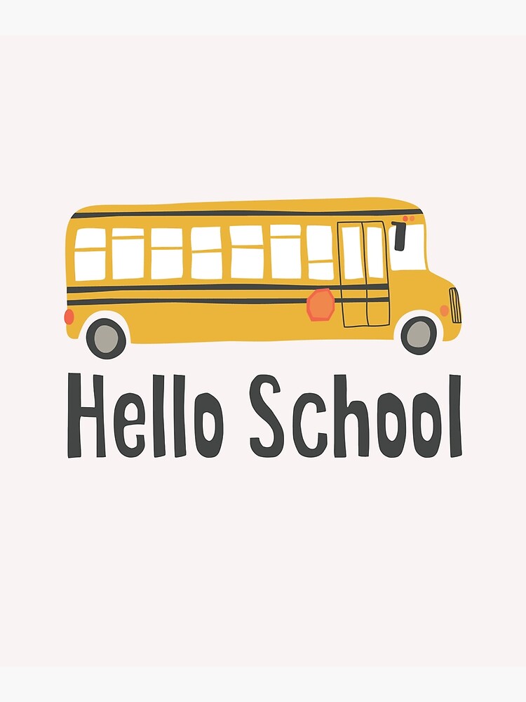 "Hello School Cute School Bus Back to School" Art Print by SpoonKirk ...