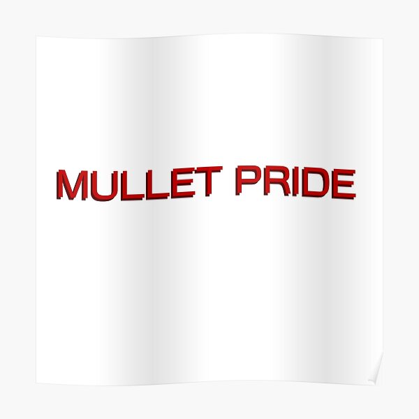 "MULLET PRIDE" Poster for Sale by reidject | Redbubble