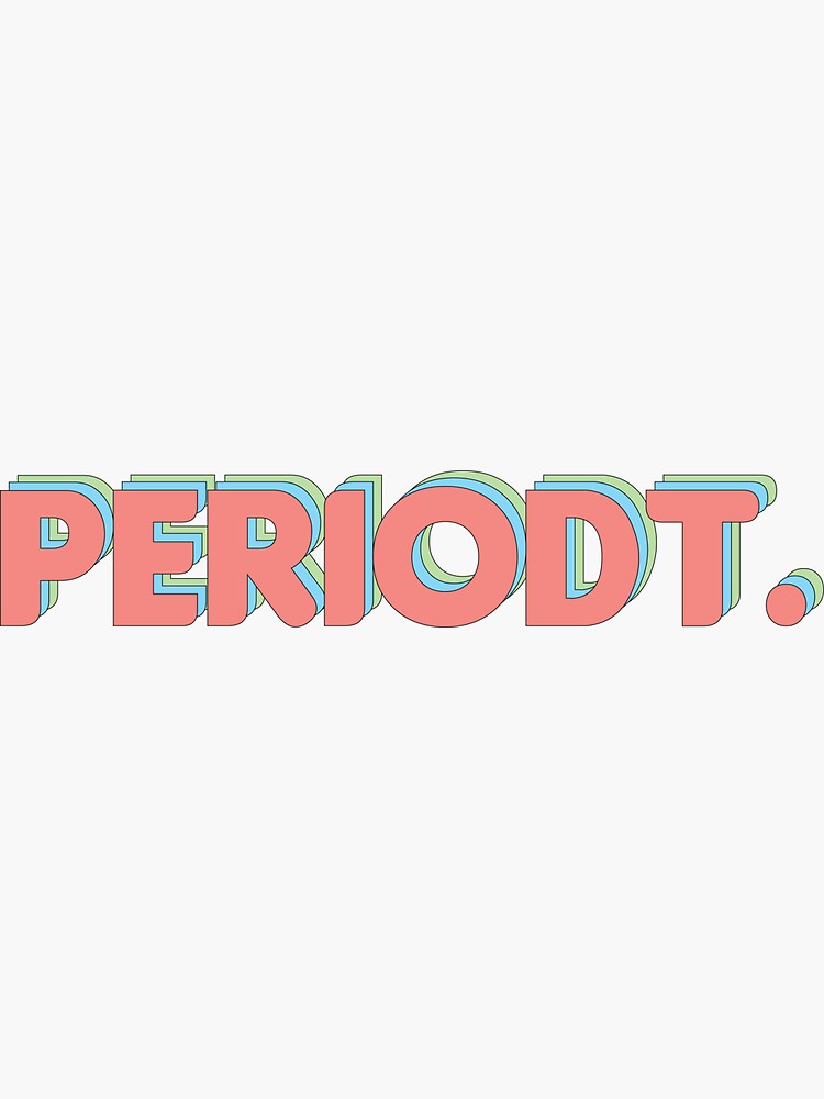 "PERIODT." Sticker for Sale by lifespeak | Redbubble