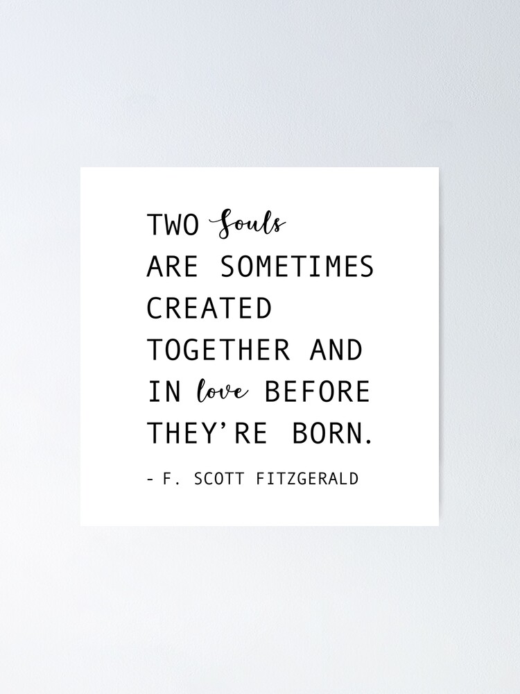 "F Scott Fitzgerald quote, Two souls are sometimes created together ...