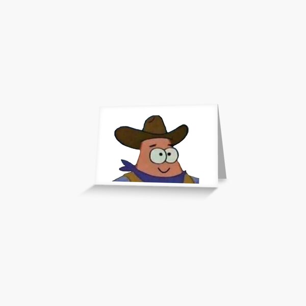 "Cowboy Patrick Star Spongebob Meme" Greeting Card for Sale by bgsmall ...