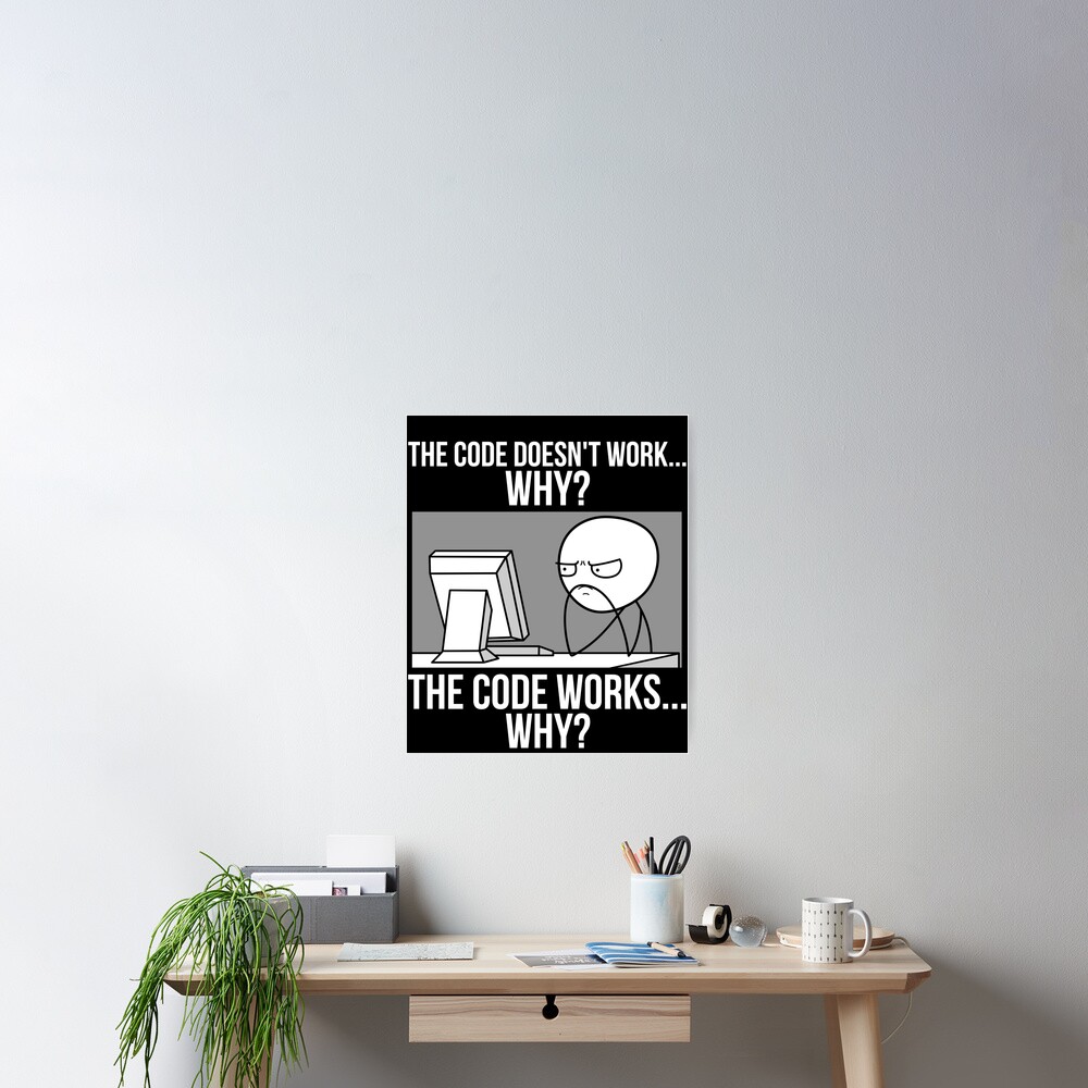 "Funny Programmer Programming Code Works Warum Meme" Poster von ...