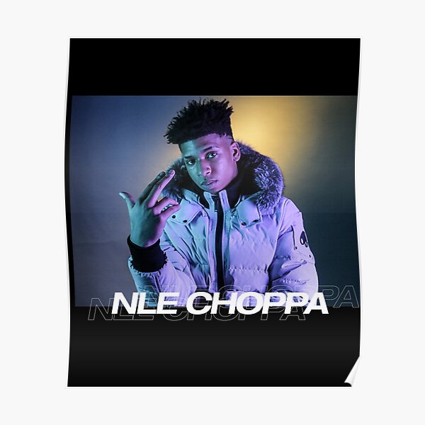 Nle Choppa Posters | Redbubble