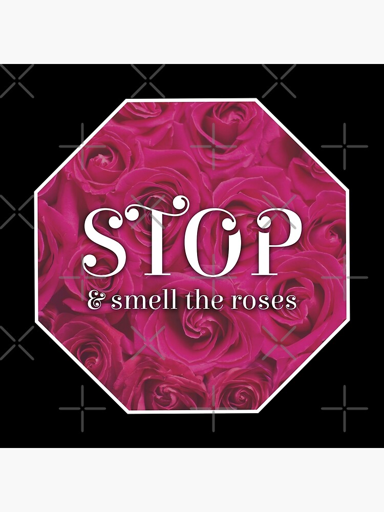 "Stop and Smell the Roses" Poster for Sale by oliviaossege | Redbubble