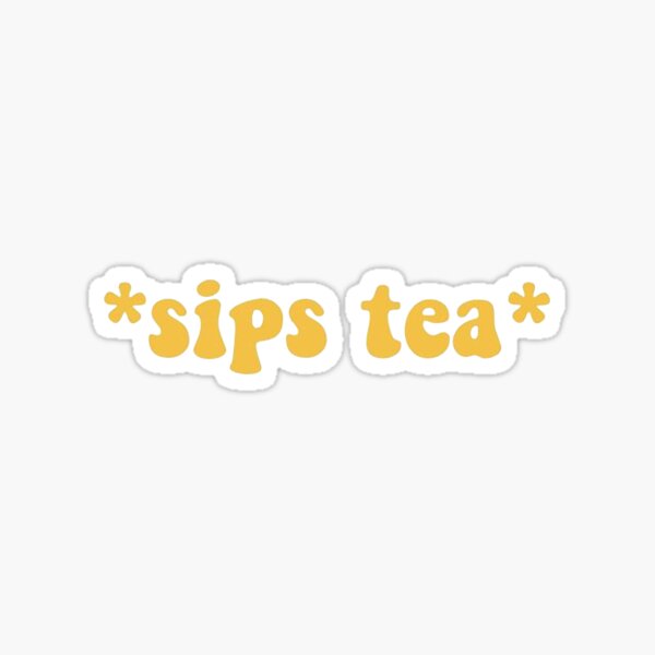 "Sips Tea Sticker" Sticker by trendsonpoint | Redbubble