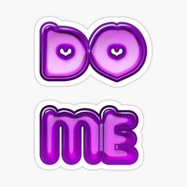 "DO ME" Sticker for Sale by thattallbrat | Redbubble
