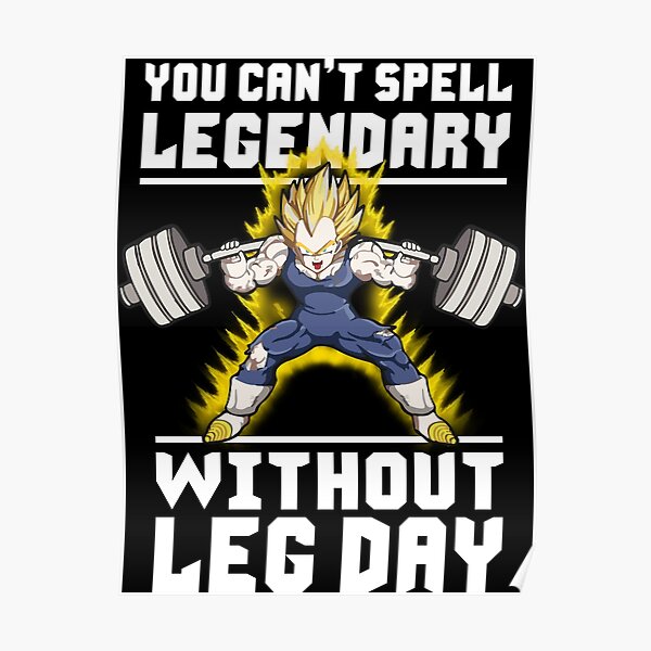 "You Can't Spell LEGENDARY Without LEG DAY" Poster for Sale by ...